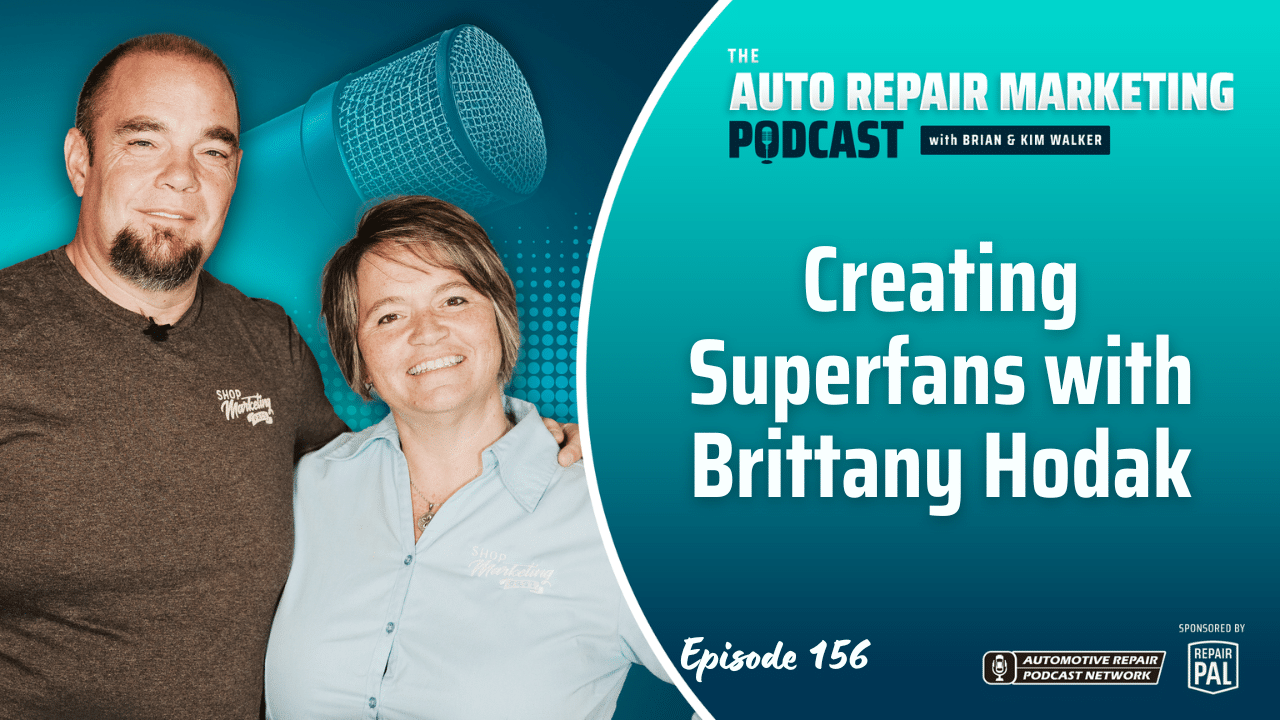 Creating Superfans with Brittany Hodak: Transform Your Auto Repair Shop ...